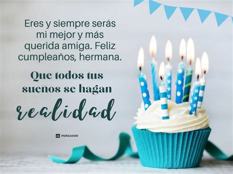 57 Mensajes Bonitos De Cumpleaños Para Hermana 💕🎁 Pensador