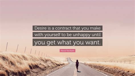 Naval Ravikant Quote “desire Is A Contract That You Make With Yourself