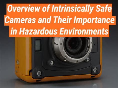 Intrinsically Safe Cameras Ensuring Safety Intrinsically Safe Store