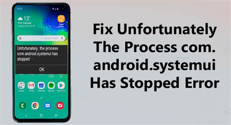 Fix Unfortunately The Process com.android.systemui Has Stopped Error on Android