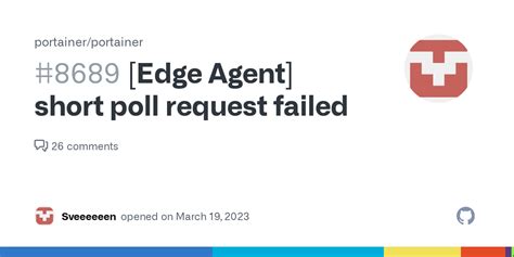 Edge Agent Short Poll Request Failed · Issue 8689 · Portainer