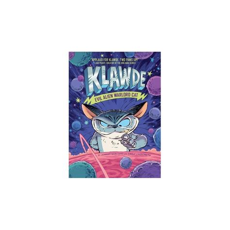 Klawde Evil Alien Warlord Cat Klawde By Johnny Marciano And Emily Chenoweth Hardcover