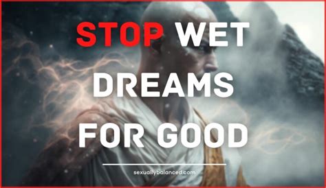 5 Powerful Tips To Stop Having Wet Dreams Permanently