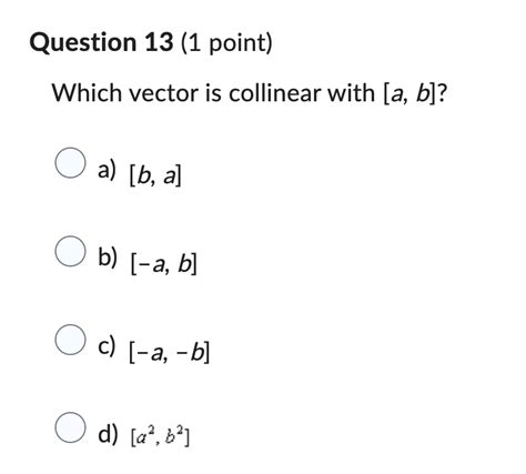 Solved Question 13 1 Point Which Vector Is Collinear With