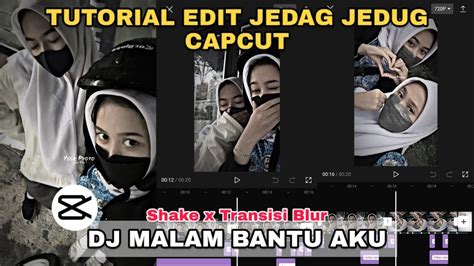 Tutorial Edit Jedag Jedug Capcut DJ MALAM BANTU AKU JJ Tipis X