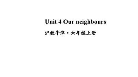 Module 2 Unit 4 Our Neighbours 课件（44张ppt 21世纪教育网