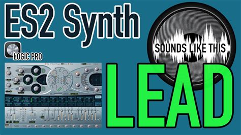 Logic Pro Es2 Synth Lead Sounds Like This Youtube