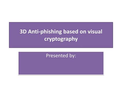 3 D Antiphishing Based Cryptography Pptx 3 D Graphics Computer