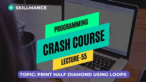 Printing Half Diamond In Cc Programming Crash Course For Beginners Lecture 55 Youtube