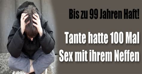 Usa Tante Hatte 100 Mal Sex Mit Ihrem Neffen Newsde