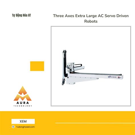 Robot Điều Khiển Servo AC Ba Trục Kích Thước Lớn Three Axes Extra Large AC Servo Driven Robots