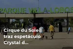 Cirque du Soleil traz espetáculo Crystal de volta ao Brasil Parque