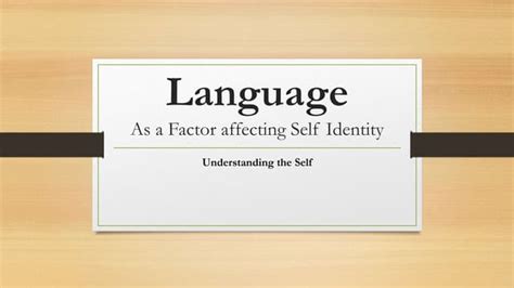 Language Affecting Self Identity Ppt