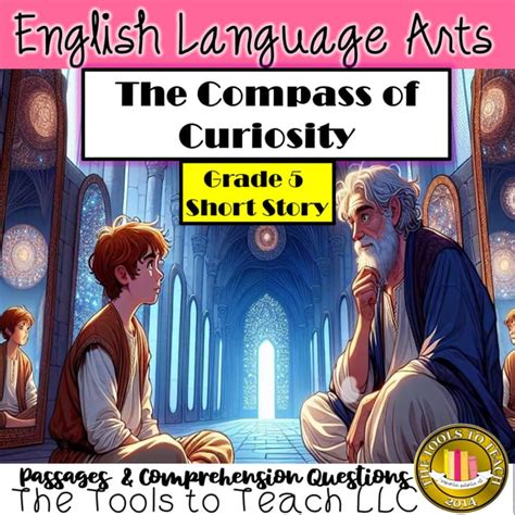 The Compass Of Curiosity Short Story Passages And Comprehension Grade 5