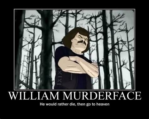 William Murderface Appreciation Thread