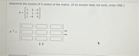 Solved Determine The Inverse If It Exists Of The Matrix Chegg