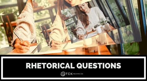 Rhetorical Questions Definition Examples And How To Use Them Tck