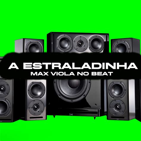 A Estraladinha Songs List In Order Chosic
