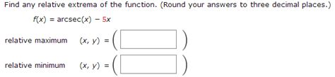 Solved Find Any Relative Extrema Of The Function Round Chegg
