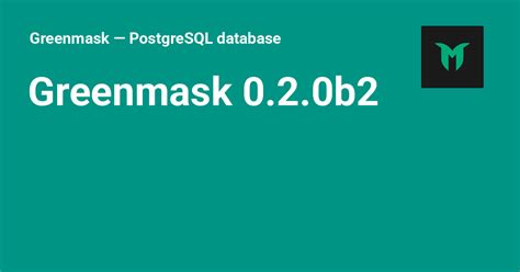 Greenmask 020b2 Greenmask — Postgresql Database Anonymization And