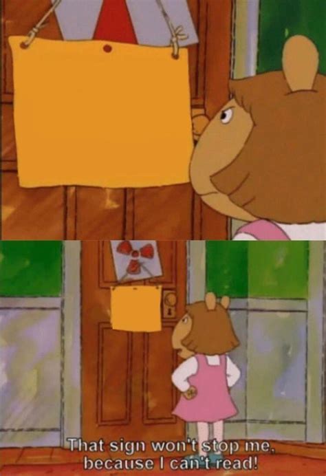 That Sign Can T Stop Me Because I Can T Read Meme Template And Creator
