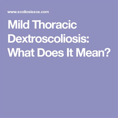 Mild Thoracic Dextroscoliosis What Does It Mean Thoracic Mild Health