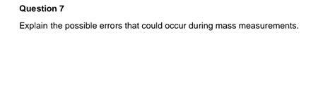 Solved Question 7explain The Possible Errors That Could