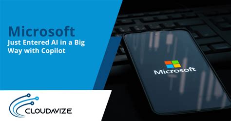 Microsoft Just Entered AI In A Big Way With Copilot Cloudavize