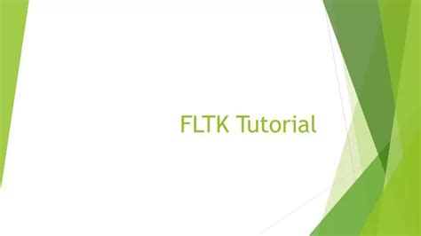 Ppt Fltk Tutorial Powerpoint Presentation Free Download Id1581824
