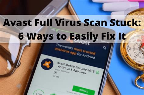 Avast Full Virus Scan Stuck Ways To Easily Fix It