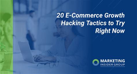 32 Ecommerce Growth Hacking Tactics To Try Right Now Marketing