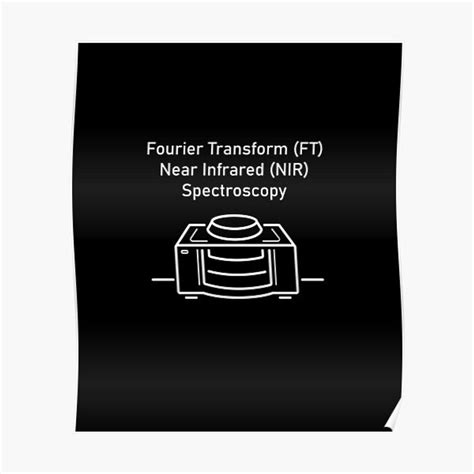 Fourier Transform Near Infrared Spectroscopy Ft Nir Premium Matte Vertical Poster Sold By Ravi