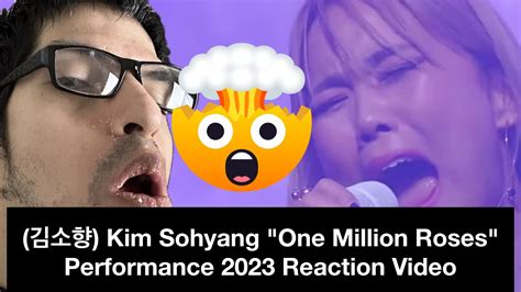 김소향 Kim Sohyang One Million Roses 2023 Performance Reaction Video