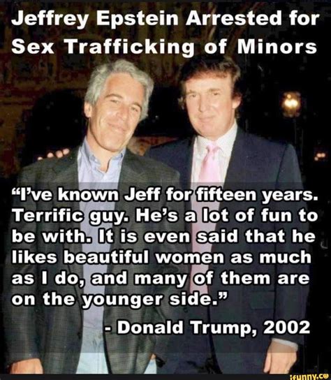 Jeffrey Epstein Arrested For Sex Trafficking Of Minors I Ve Known Jeff For Fliteen Years