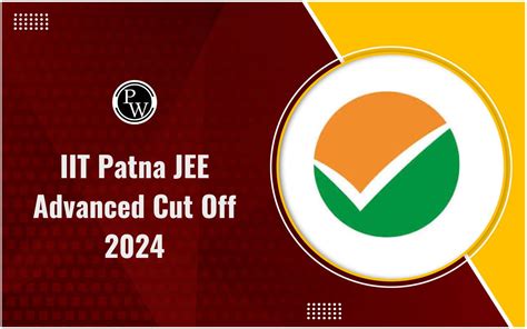 Iit Patna Jee Advanced Cut Off 2024 Explore Opening And Closing Ranks
