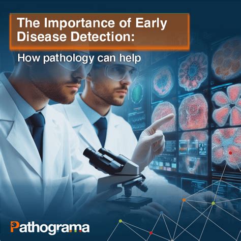 The Importance Of Early Disease Detection How Pathology Can Help U Pathograma