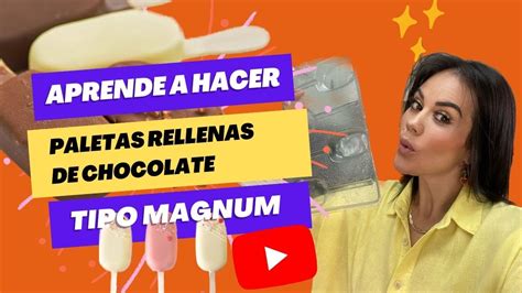 Aprende A Hacer Paletas De Chocolate Rellenas Tipo Magnum YouTube