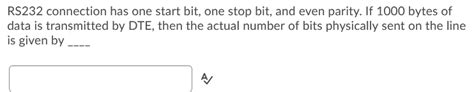 Solved RS Connection Has One Start Bit One Stop Bit And Chegg Com