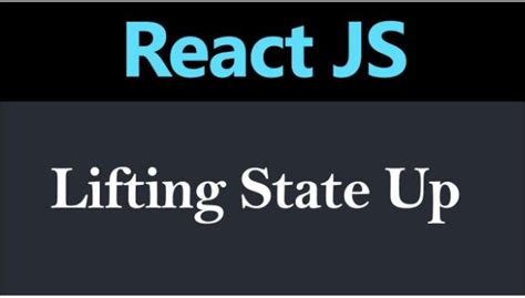 How To Lift State Up In Reactjs Reactjs Webdevelopment