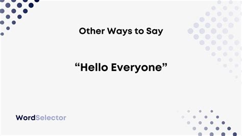 Other Ways To Say Hello Everyone WordSelector