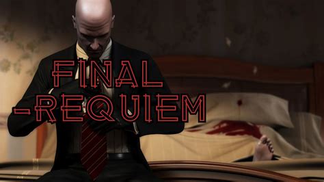 Hitman Blood Money Final Requiem Youtube
