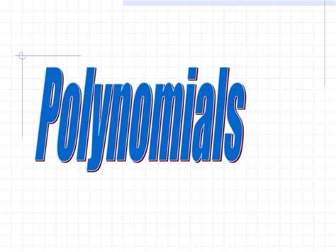 Polynomials Mathematics Grade 7 Ppt Polynomials Mathematics Grade 7 Ppt