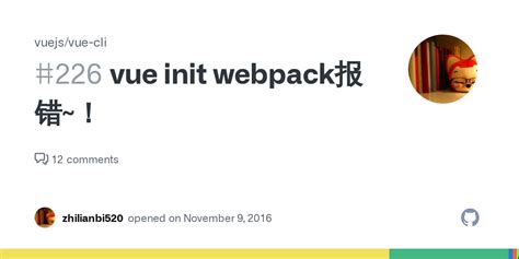 Vue Init Webpack报错~！ · Issue 226 · Vuejsvue Cli · Github