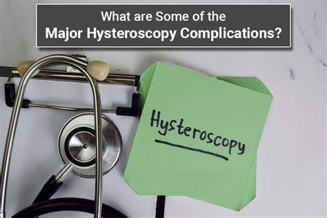 What Are Some Of The Major Hysteroscopy Complications