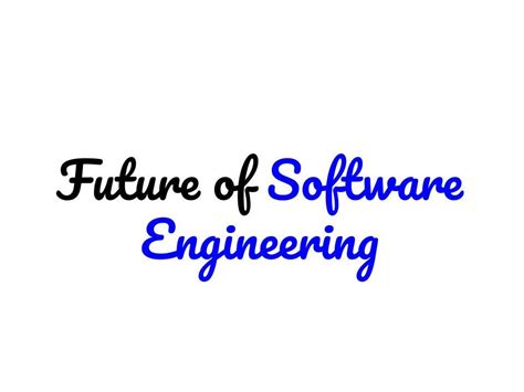 Future Of Software Engineering A Lot Of Us Are Wondering What Is The
