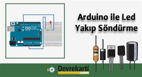 Arduino Ile Led Yakıp Söndürme Kodları Ve Anlatımı