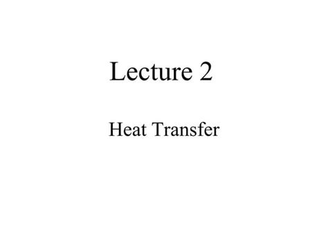 Heat Transfer Steady State Heat Conduction Pptx