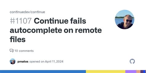 Continue Fails Autocomplete On Remote Files · Issue 1107 · Continuedev