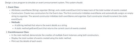 Solved Design A Java Program To Simulate An Event