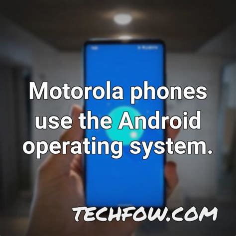 Is A Motorola Phone An Android [updated]